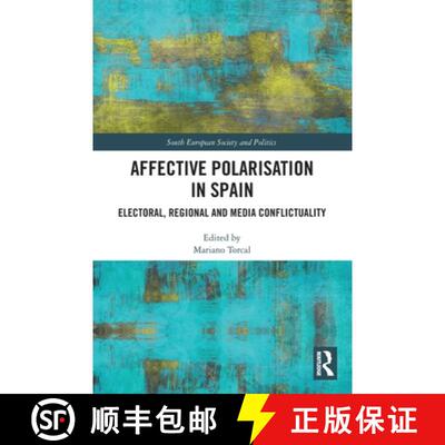 【3-4周达】精装 Affective Polarisation in Spain: Electoral, Regional and Media Conflictuality [9781032504094]