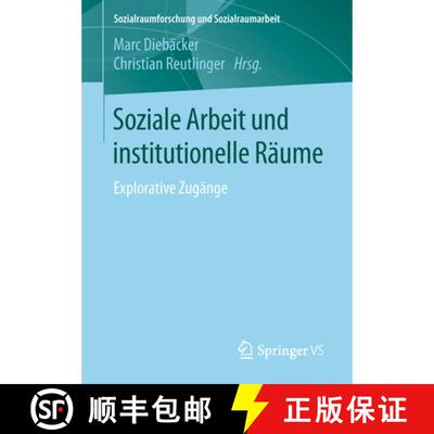 【3-4周达】Soziale Arbeit und institutionelle Räume : Explorative Zugänge (1. Aufl. 2018) [9783658194994]