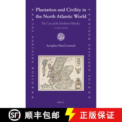 预订 精装 Plantation and Civility in the North Atlantic World: The Case of the Northern Hebrides, 157... [9789004226289]
