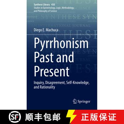 【3-4周达】精装 Pyrrhonism Past and Present : Inquiry, Disagreement, Self-Knowledge, and Rationality [9783030912093]