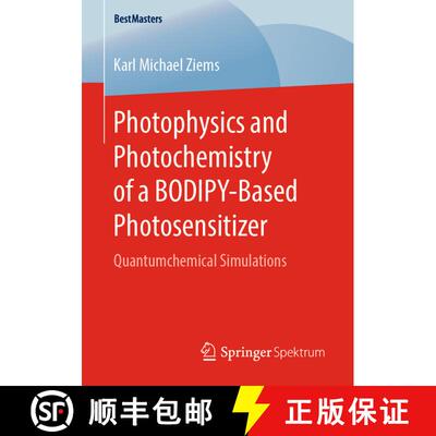 【3-4周达】Photophysics and Photochemistry of a Bodipy‐based Photosensitizer: Quantumchemical S... [9783658261870]