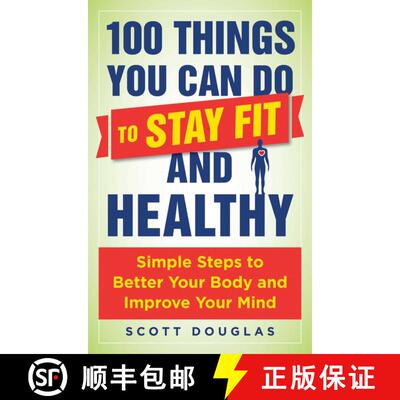 【3-4周达】100 Things You Can Do to Stay Fit and Healthy: Simple Steps to Better Your Body and Improv... [9781510712355]