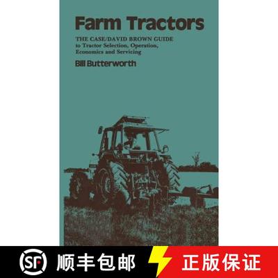 【3-4周达】Farm Tractors : The Case Guide to Tractor Selection, Operation, Economics and Servicing [9780419132400]