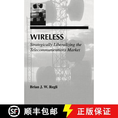 【3-4周达】Wireless : Strategically Liberalizing the Telecommunications Market [9780805825824]