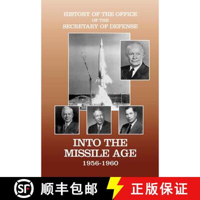 【3-4周达】History of the Office of the Secretary of Defense, Volume IV: Into the Missile Age 1956-1960 [9781780394404]