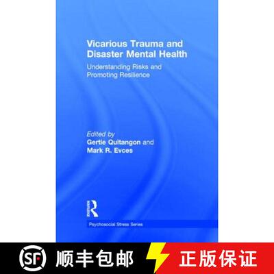 【3-4周达】精装 Vicarious Trauma and Disaster Mental Health : Understanding Risks and Promoting Resil... [9781138793293]