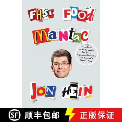 【3-4周达】Fast Food Maniac: From Arby's to White Castle, One Man's Supersized Obsession with America... [9780553418033]