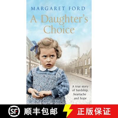 【3-4周达】A Daughter's Choice: A True Story of Hardship, Heartache and Hope [9781509891924]