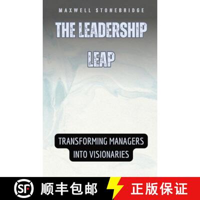 【3-4周达】The Leadership Leap: Transforming Managers into Visionaries [9798869388360]