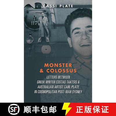 【3-4周达】Monster & Colossus: Letters Between Greek Writer Costas Taktsis and Australian Artist Carl... [9781925984279]