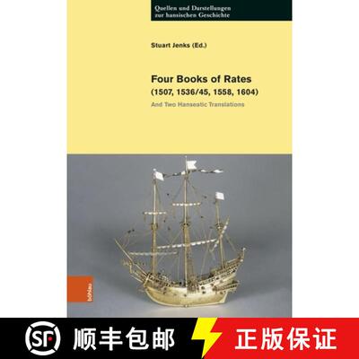 【3-4周达】Four Books of Rates (1507, 1536/45, 1558, 1604): And Two Hanseatic Translations [9783412530709]