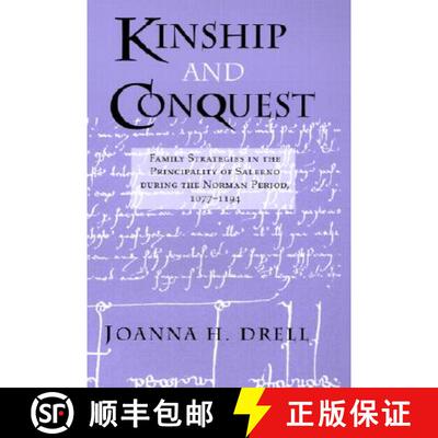 【3-4周达】Kinship and Conquest: Family Strategies in the Principality of Salerno during the Norman P... [9780801438783]