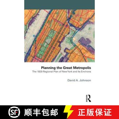 【3-4周达】Planning the Great Metropolis : The 1929 regional plan of New York and its environs [9781138885721]