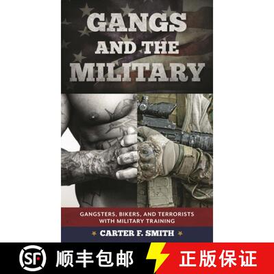 【3-4周达】Gangs and the Military : Gangsters, Bikers, and Terrorists with Military Training [9781442275164]