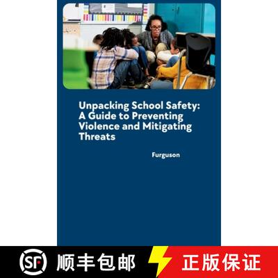【3-4周达】Unpacking School Safety: A Guide to Preventing Violence and Mitigating Threats [9783384232298]