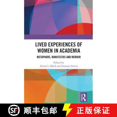 【3-4周达】精装 Lived Experiences of Women in Academia : Metaphors, Manifestos and Memoir [9781138551121]