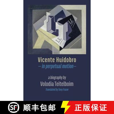 【3-4周达】Vicente Huidobro - in perpetual motion. A Biography [9781848618084]