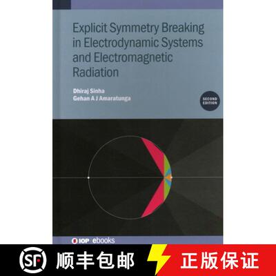 【3-4周达】精装 Explicit Symmetry Breaking in Electrodynamic Systems and Electromagnetic Radiation (S... [9780750351300]