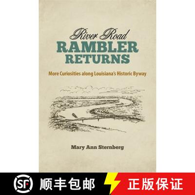【3-4周达】精装 River Road Rambler Returns – More Curiosities Along Louisiana`s Historic Byway [9780807169285]