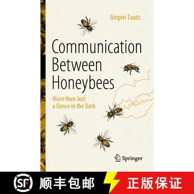 【3-4周达】Communication Between Honeybees: More than Just a Dance in the Dark [9783031152443]