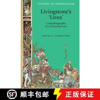 【3-4周达】精装 Livingstone's 'lives': A Metabiography of a Victorian Icon (UK) [9780719095320]