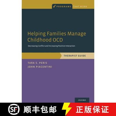 【3-4周达】Helping Families Manage Childhood OCD: Decreasing Conflict and Increasing Positive Interac... [9780199357604]