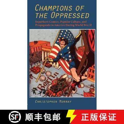 预订 精装 Champions of the Oppressed: Superhero Comics, Popular Culture and Propaganda in America Dur... [9781612890029]
