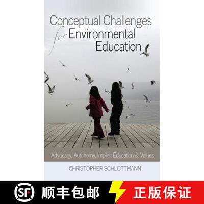 【3-4周达】Conceptual Challenges for Environmental Education : Advocacy, Autonomy, Implicit Education... [9781433110931]