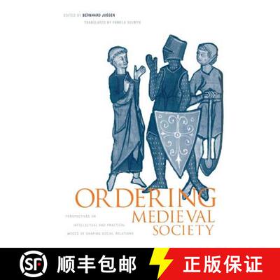 【3-4周达】Ordering Medieval Society: Perspectives on Intellectual and Practical Modes of Shaping Soc... [9780812235616]
