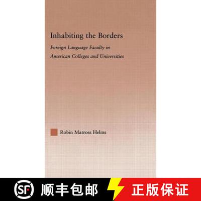【3-4周达】精装 Inhabiting the Borders : Foreign Language Faculty in American Colleges and Universities [9780415976923]
