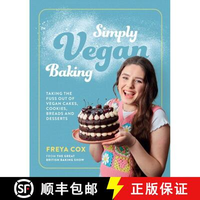 【3-4周达】精装 Simply Vegan Baking: Taking the Fuss Out of Vegan Cakes, Cookies, Breads, and Desserts [9780063272613]