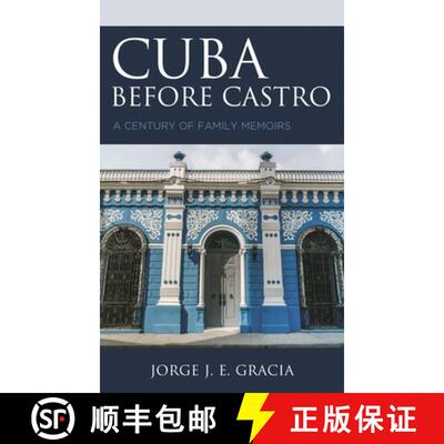 【3-4周达】Cuba before Castro : A Century of Family Memoirs [9780761872139]