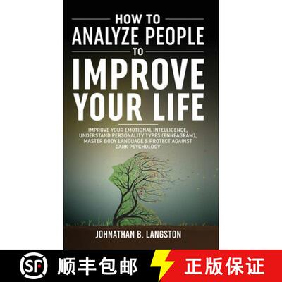 【3-4周达】How To Analyze People To Improve Your Life: Improve Your Emotional Intelligence, Understan... [9781801343558]