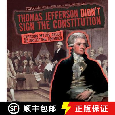 【3-4周达】精装 Thomas Jefferson Didn't Sign the Constitution: Exposing Myths about the Constitutiona... [9781482457377]