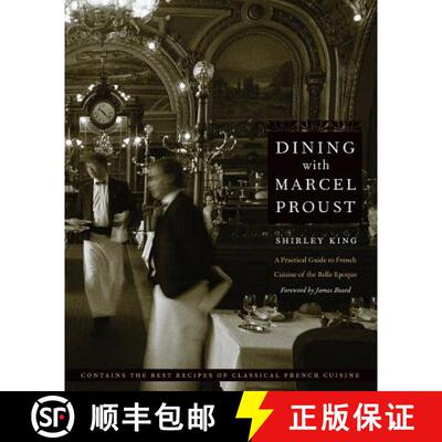 【3-4周达】Dining with Marcel Proust: A Practical Guide to French Cuisine of the Belle Epoque [9780803278264]