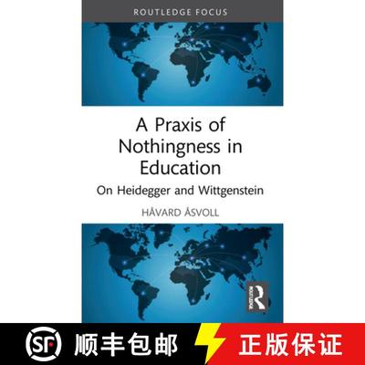 【3-4周达】A Praxis of Nothingness in Education: On Heidegger and Wittgenstein [9781032119397]