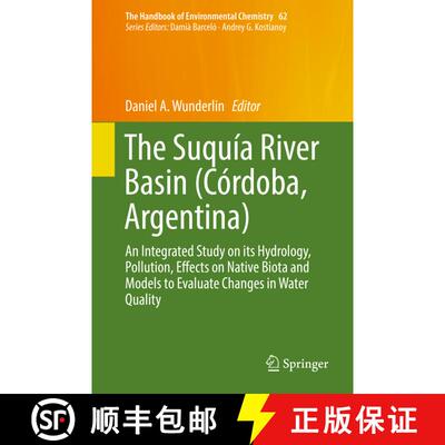 【3-4周达】精装 The Suquía River Basin (Córdoba, Argentina): An Integrated Study on its Hydrology, ... [9783319677552]