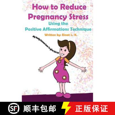 【3-4周达】How to Reduce Pregnancy Stress Using the Positive Affirmations Technique [9781630220723]