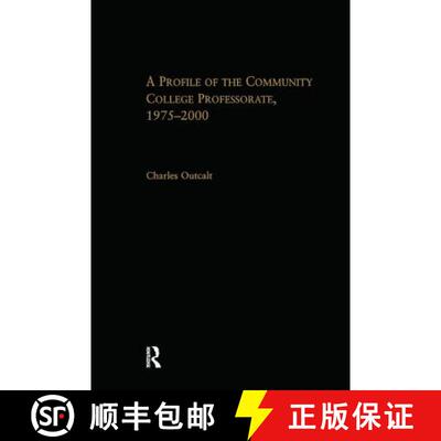 【3-4周达】精装 A Profile of the Community College Professorate, 1975-2000 [9780415935678]