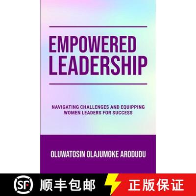【3-4周达】EMPOWERED LEADERSHIP: Navigating Challenges and Equipping Women Leaders for Success [9798891456563]