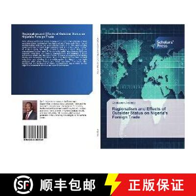 预订 Regionalism and Effects of Outsider Status on Nigeria's Foreign Trade [9786202302234]