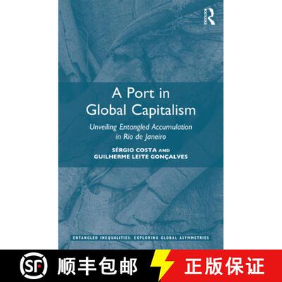 【3-4周达】精装 A Port in Global Capitalism : Unveiling Entangled Accumulation in Rio de Janeiro [9780367340964]