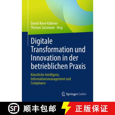 【3-4周达】Digitale Transformation und Innovation in der betrieblichen Praxis: Künstliche Intelligen... [9783658512637]