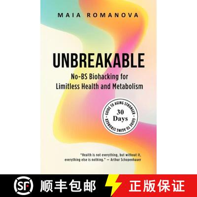 【3-4周达】Unbreakable: No-BS Biohacking for Limitless Health and Metabolism - 30-Day Guide to Aging ... [9789916787540]