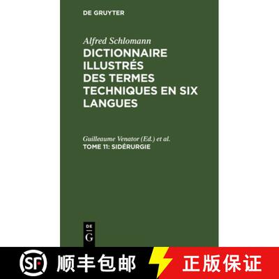 【3-4周达】精装 Dictionnaires Techniques Illustrés en six langues：Tome XI - Sidérurgie [9783486740141]
