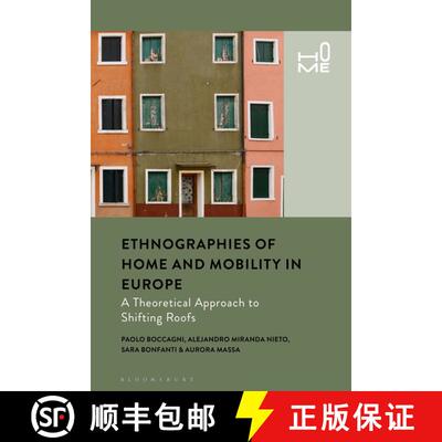 【3-4周达】精装 Ethnographies of Home and Mobility in Europe: A Theoretical Approach to Shifting Roofs [9781350084254]
