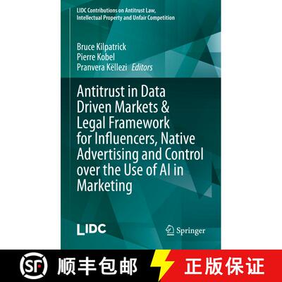 【3-4周达】精装 Antitrust in Data Driven Markets & Legal Framework for Influencers, Native Advertisin... [9783031074219]