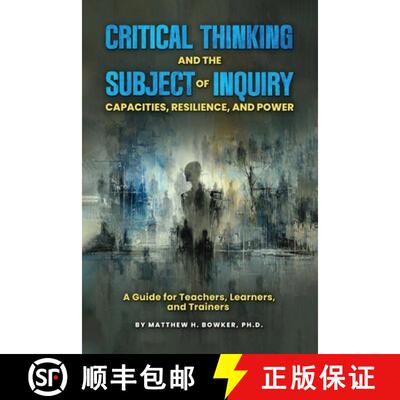 【3-4周达】Critical Thinking and the Subject of Inquiry: Capacities, Resilience, and Power [9798295525759]