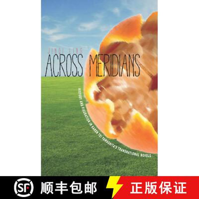 【3-4周达】精装 Across Meridians: History and Figuration in Karen Tei Yamashitaas Transnational Novels [9780804778015]