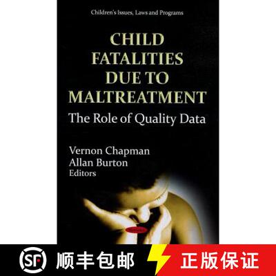 【3-4周达】Child Fatalities Due to Maltreatment: The Role of Quality Data [9781619423428]